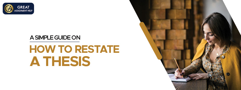 Learn How to Restate a Thesis Effectively