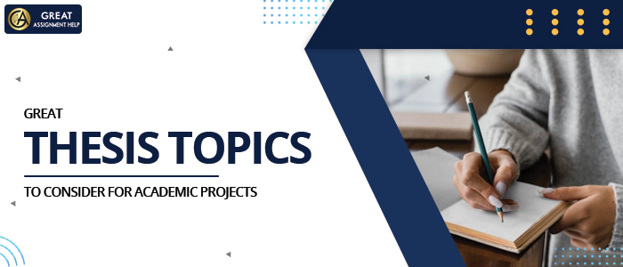 85 Fantastic Thesis Topics on Various Subjects