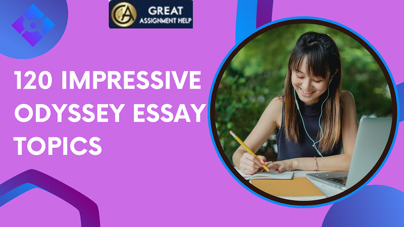 135 Amazing Odyssey Essay Topics and Ideas